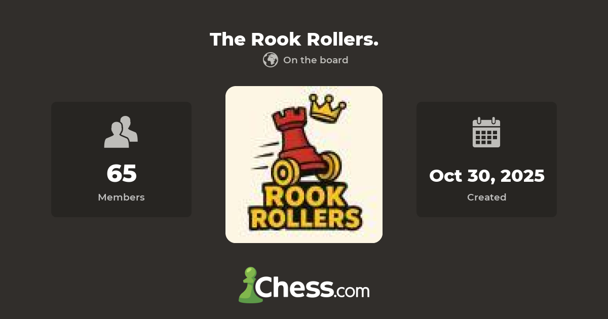 The Rook Rollers. - Chess Club - Chess.com