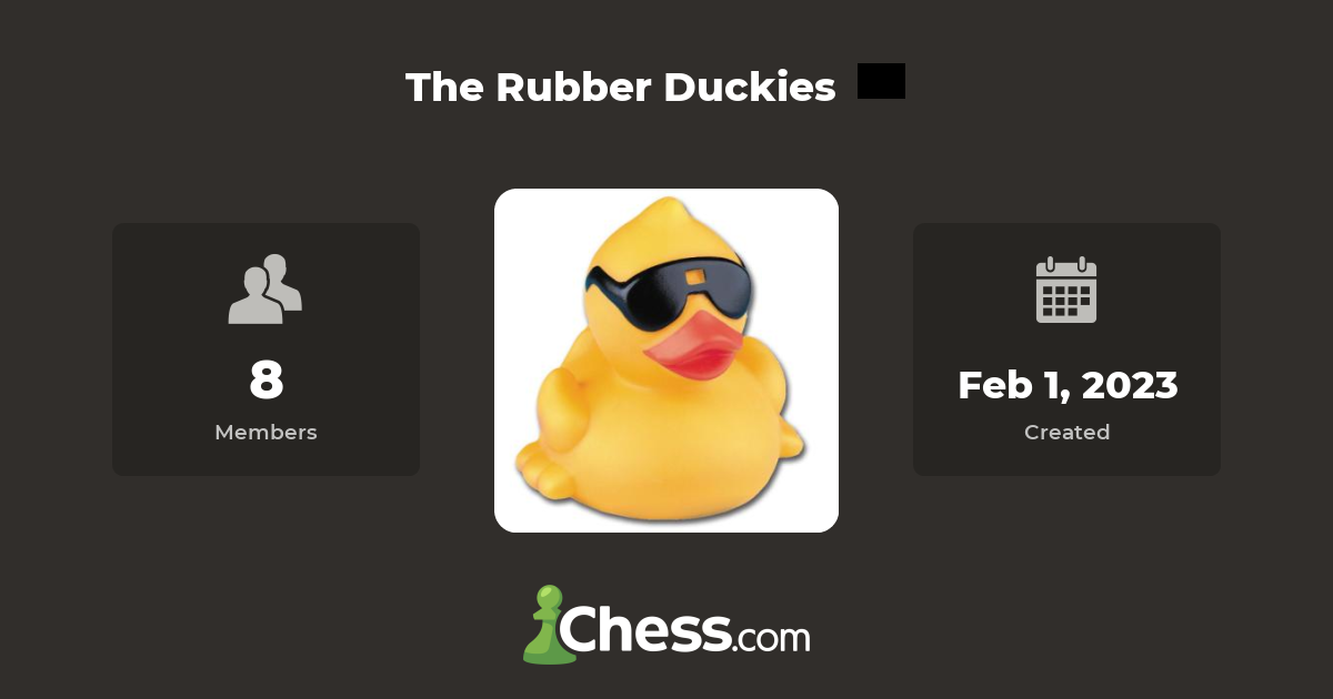 The Rubber Duckies - Chess Club - Chess.com