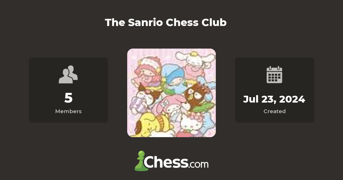 The Sanrio Chess Club - Chess Club - Chess.com