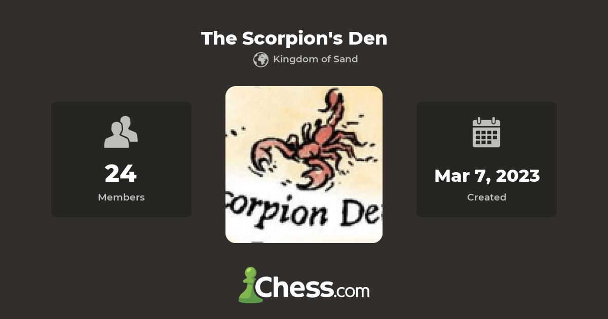 The Scorpion's Den - Chess Club - Chess.com