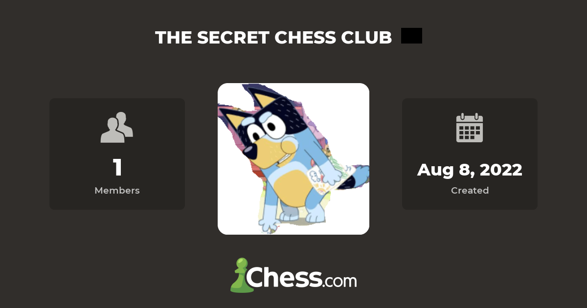 THE SECRET CHESS CLUB - Chess Club - Chess.com