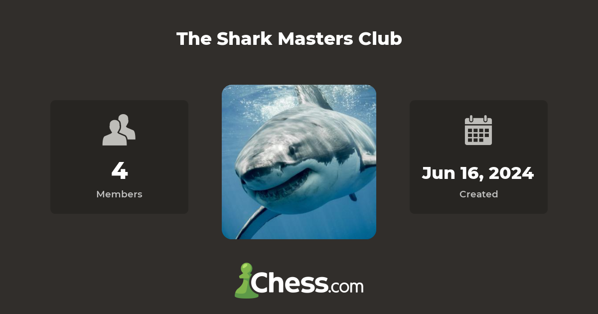 The Shark Masters Club - Chess Club - Chess.com