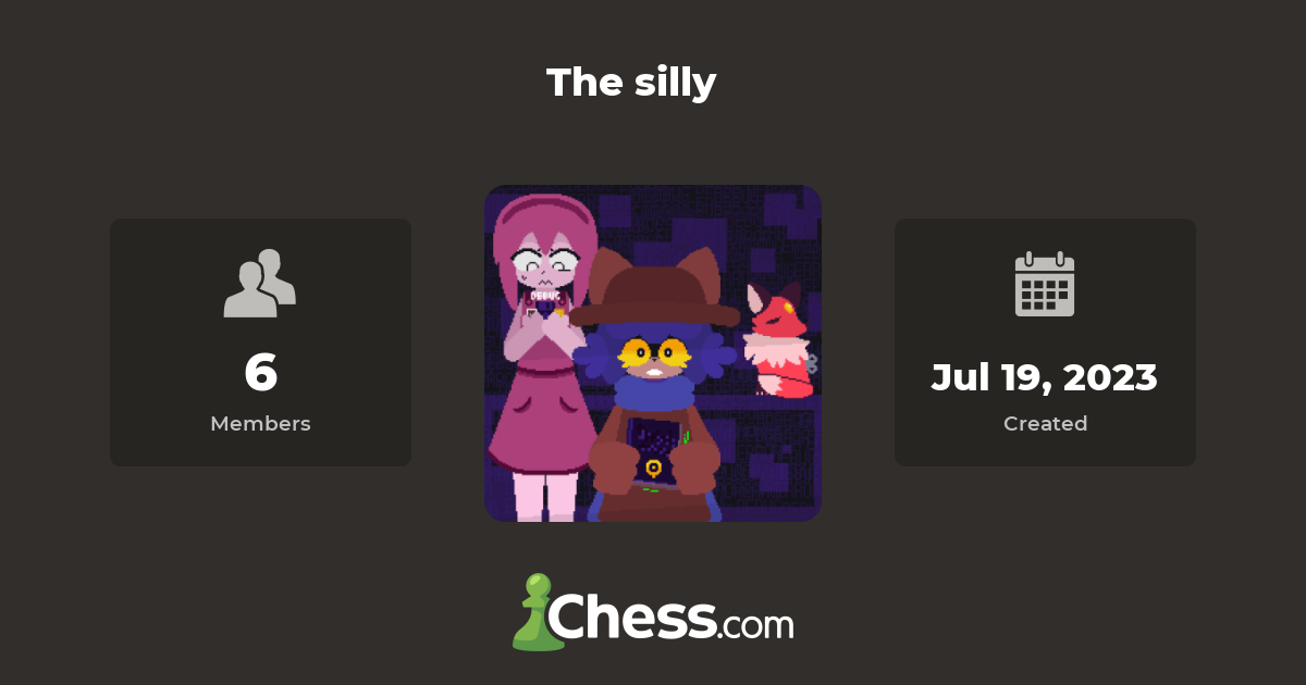 The silly - Chess Club - Chess.com