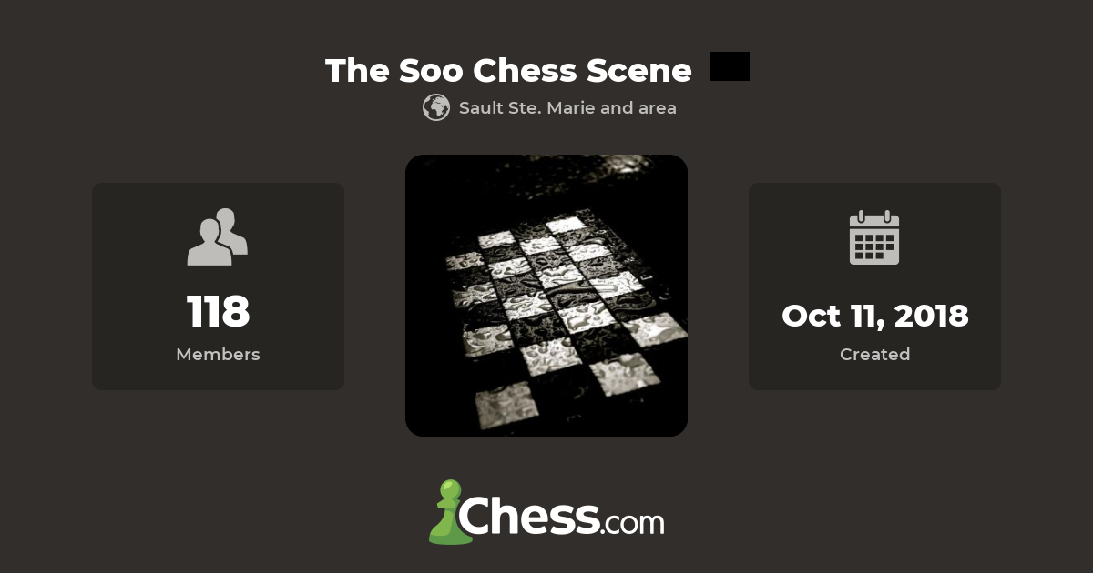 The Soo Chess Scene - Chess Club - Chess.com