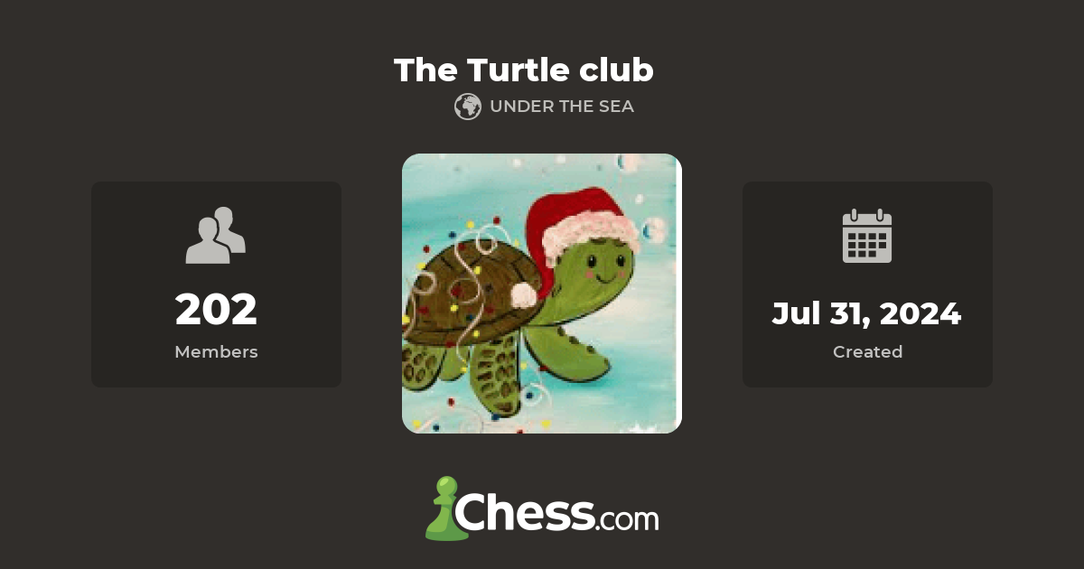 The Turtle club - Chess Club - Chess.com