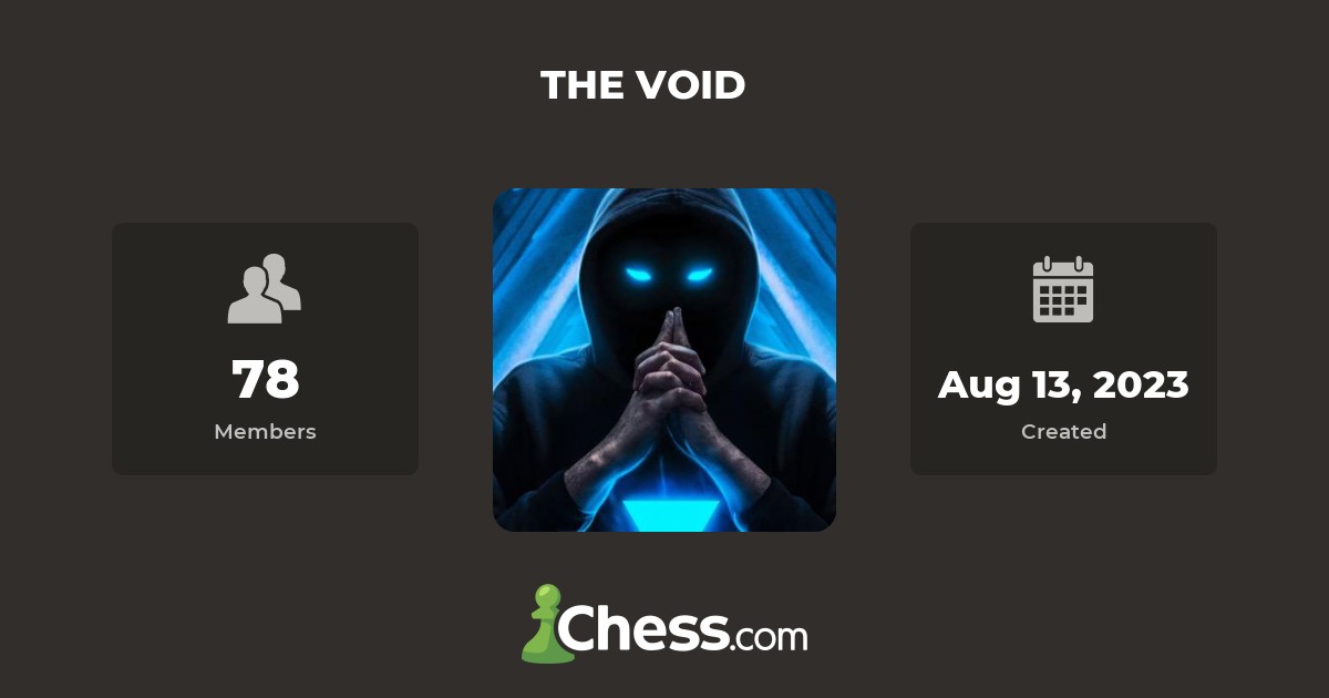 THE VOID - Chess Club - Chess.com