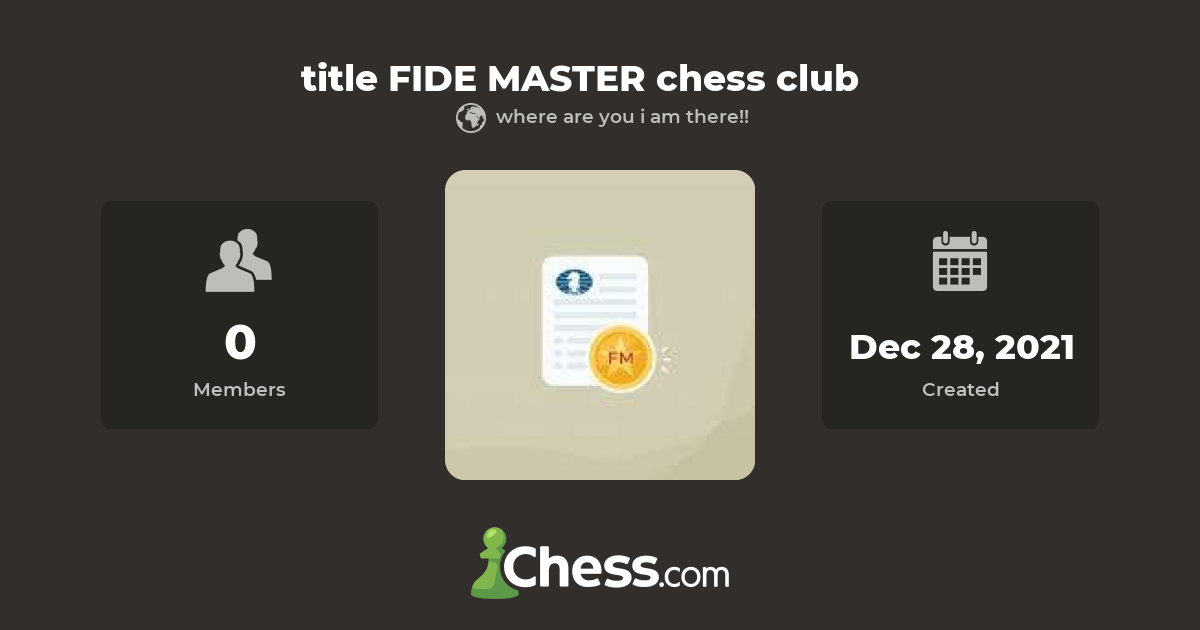 title FIDE MASTER chess club - Chess Club - Chess.com