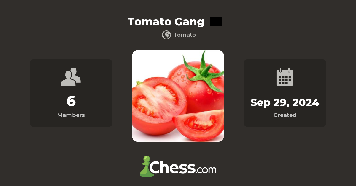 Tomato Gang - Chess Club - Chess.com