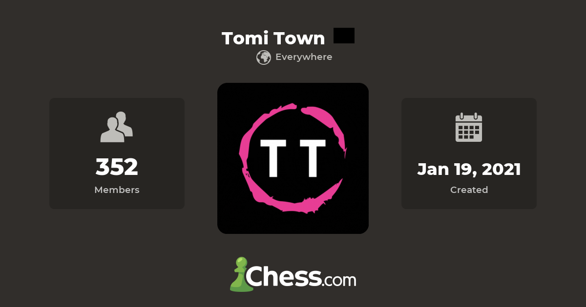 Tomi Town - Chess Club - Chess.com