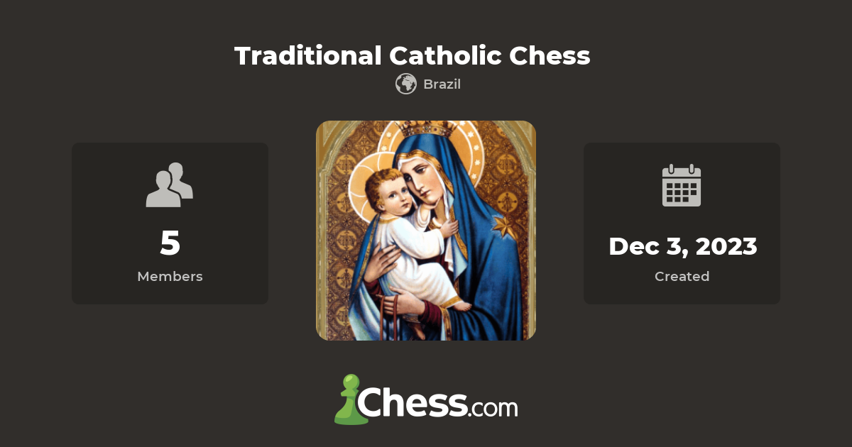 Traditional Catholic Chess - Chess Club - Chess.com