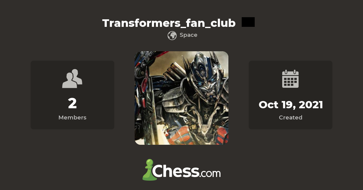 Transformers_fan_club - Chess Club - Chess.com