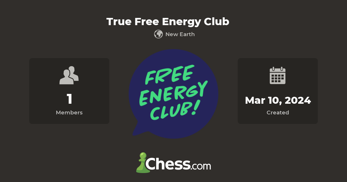 True Free Energy Club - Chess Club - Chess.com