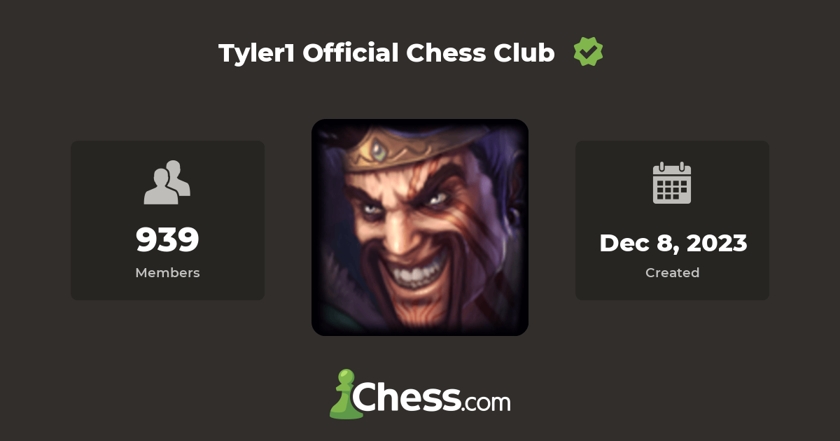 Tyler1 Official Chess Club - Chess Club - Chess.com