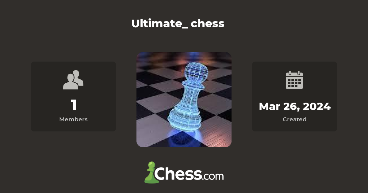 Ultimate_ chess - Chess Club - Chess.com