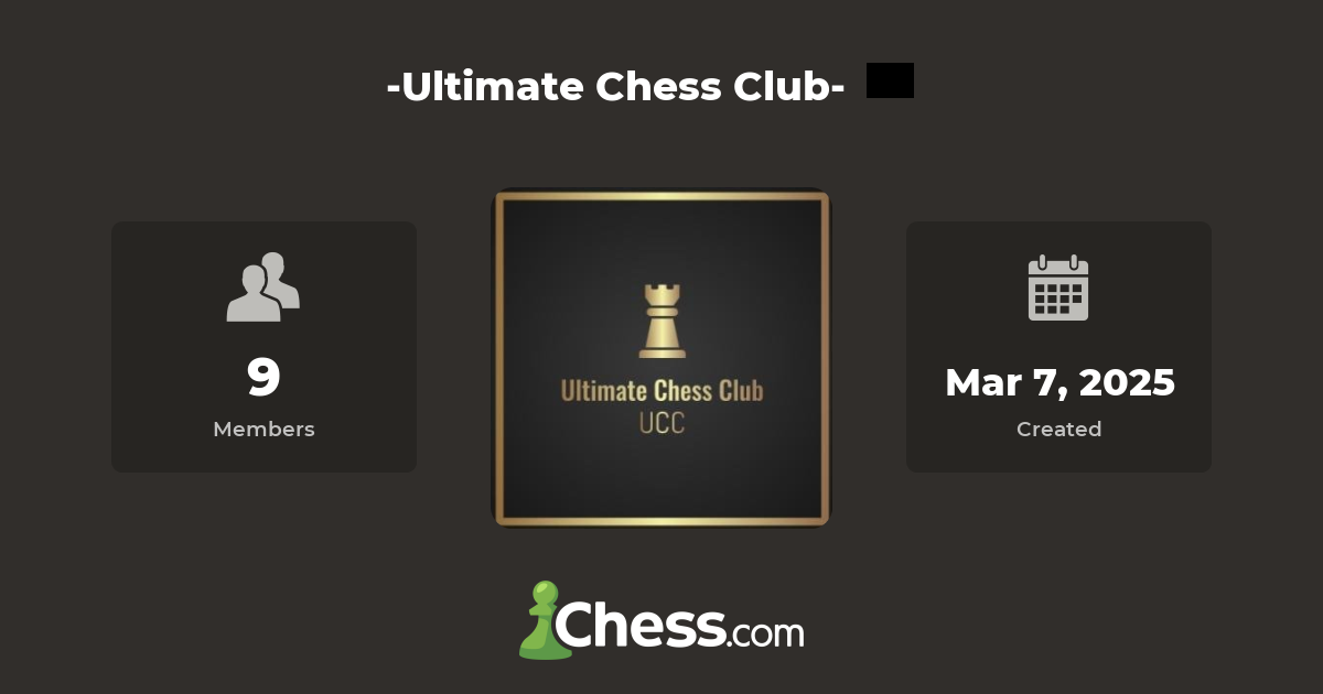 -Ultimate Chess Club- - Chess Club - Chess.com