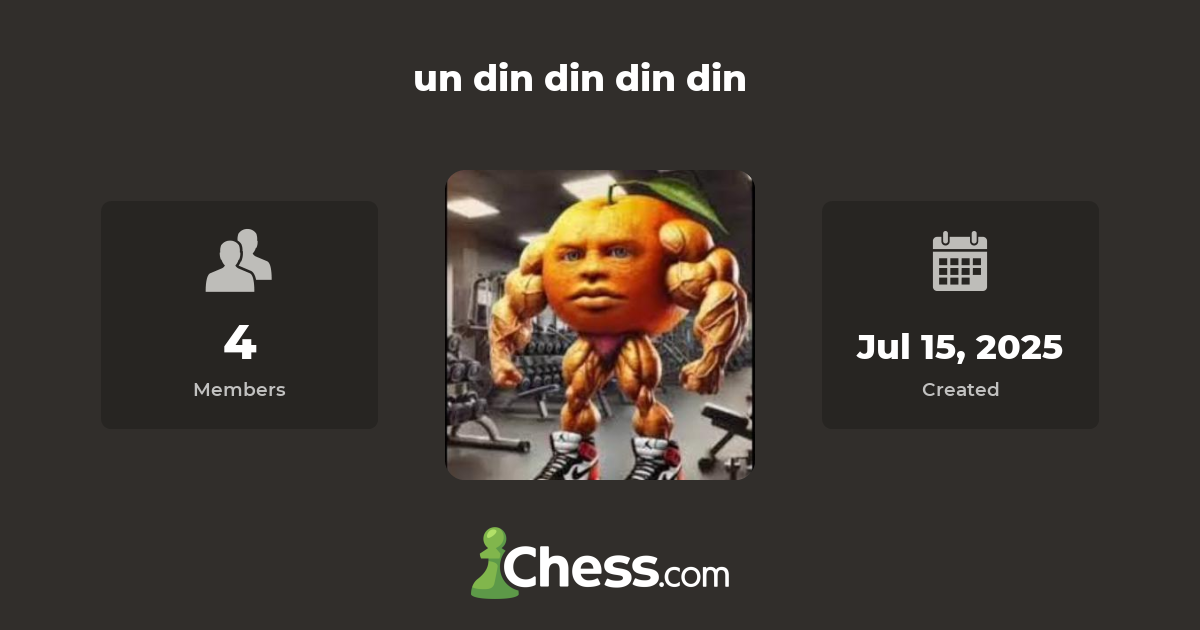 un din din din din - Chess Club - Chess.com