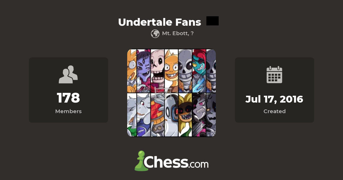 Undertale Fans - Chess Club - Chess.com