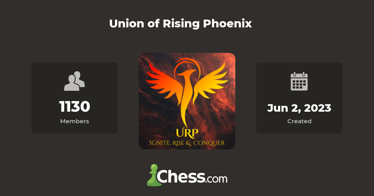 Union of Rising Phoenix - Chess Club - Chess.com