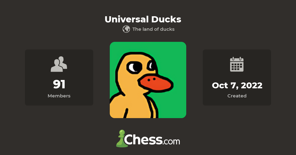 Universal Ducks - Chess Club - Chess.com