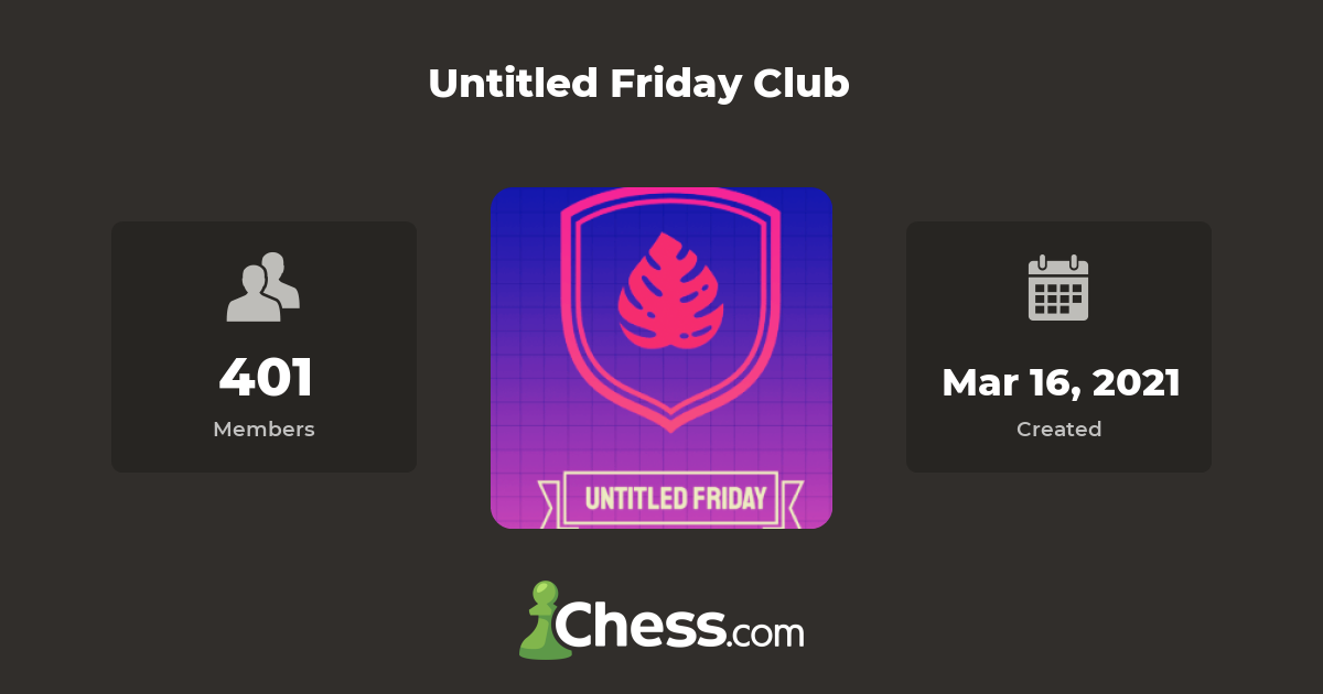 Untitled Friday Club - Chess Club - Chess.com