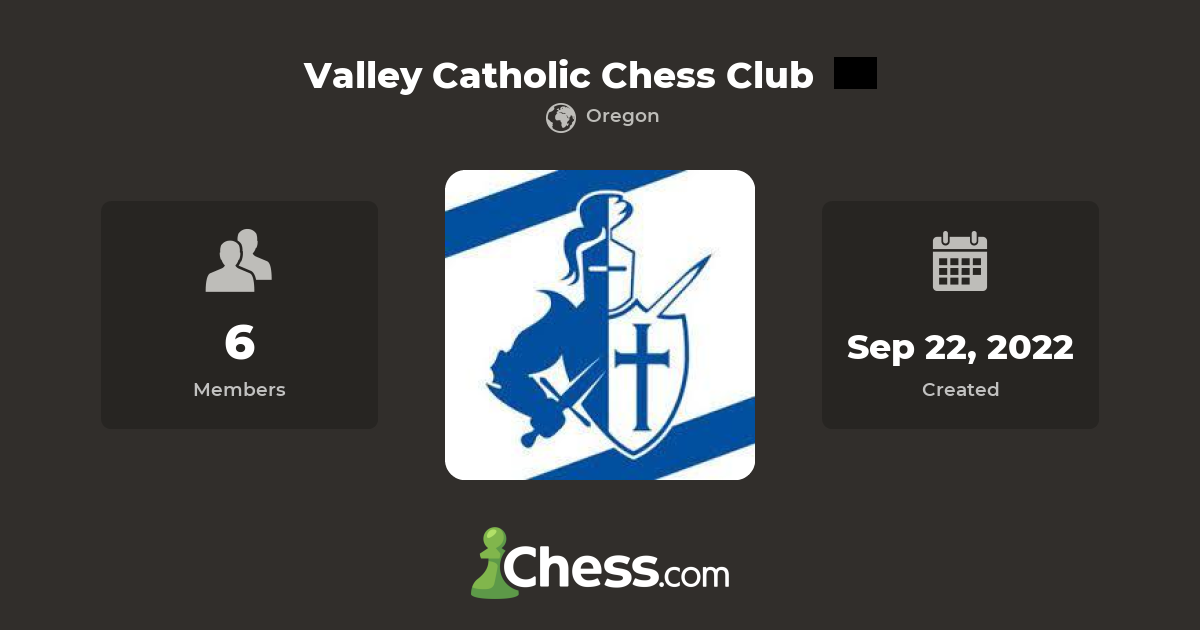 Valley Catholic Chess Club - Chess Club - Chess.com