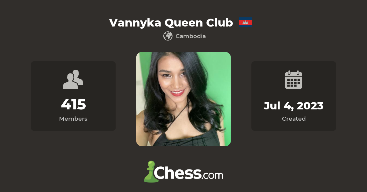 Vannyka Queen Club - Chess Club - Chess.com