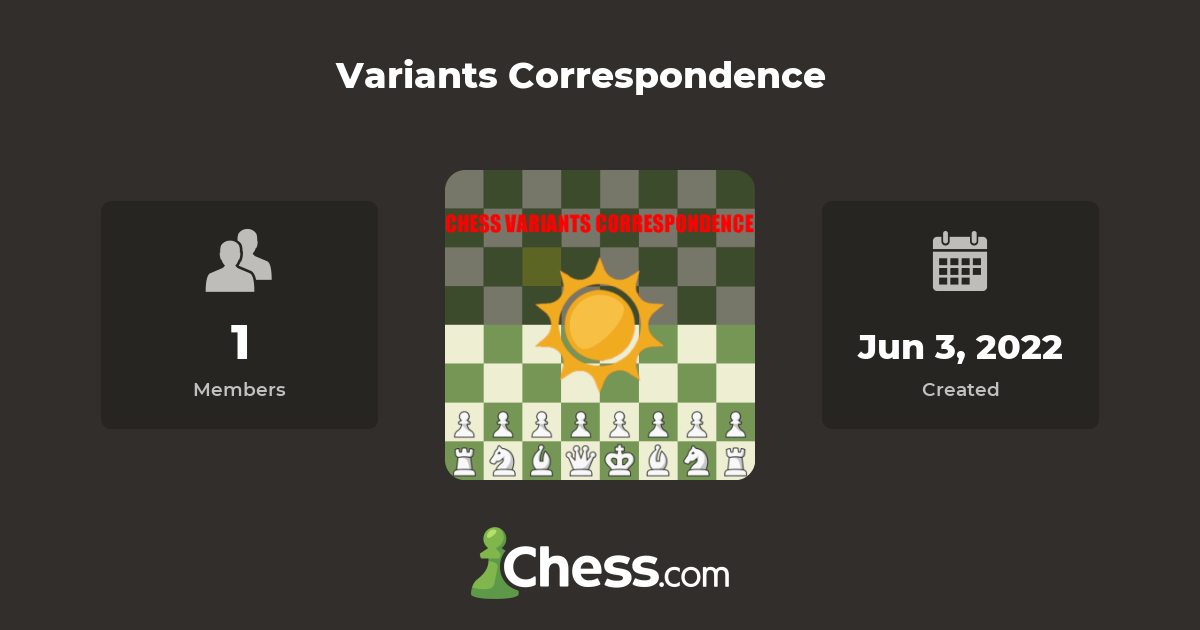 Variants Correspondence - Chess Club - Chess.com