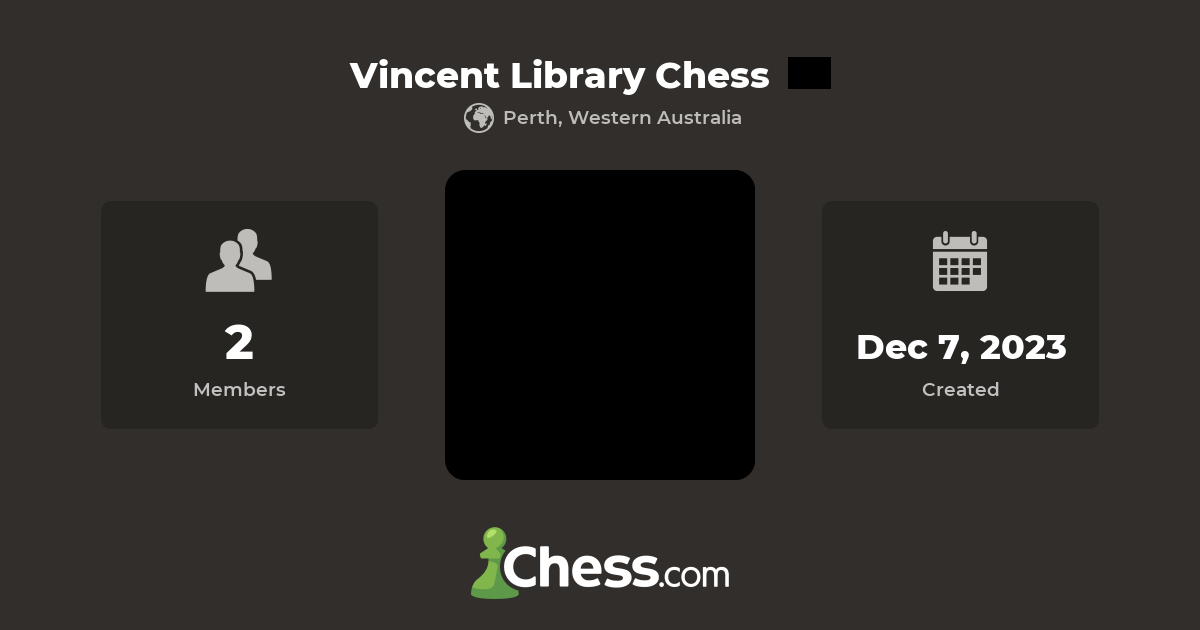 Vincent Library Chess - Chess Club - Chess.com