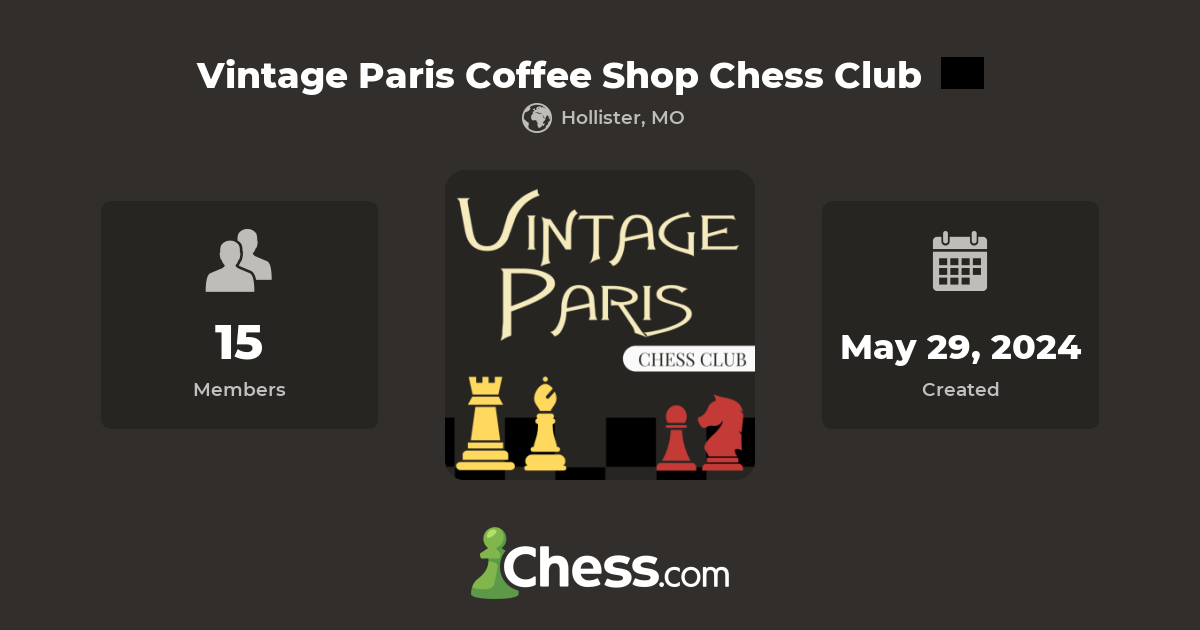 Vintage Paris Coffee Shop Chess Club - Chess Club - Chess.com