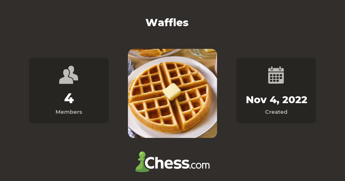Waffles - Chess Club - Chess.com