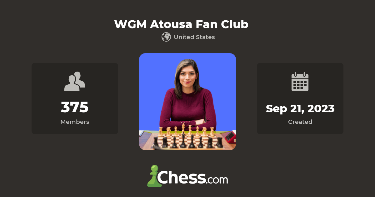 WGM Atousa Fan Club - Chess Club - Chess.com