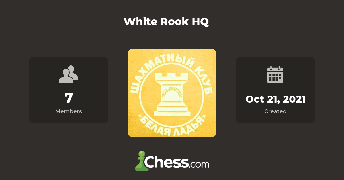 White Rook HQ - Chess Club - Chess.com