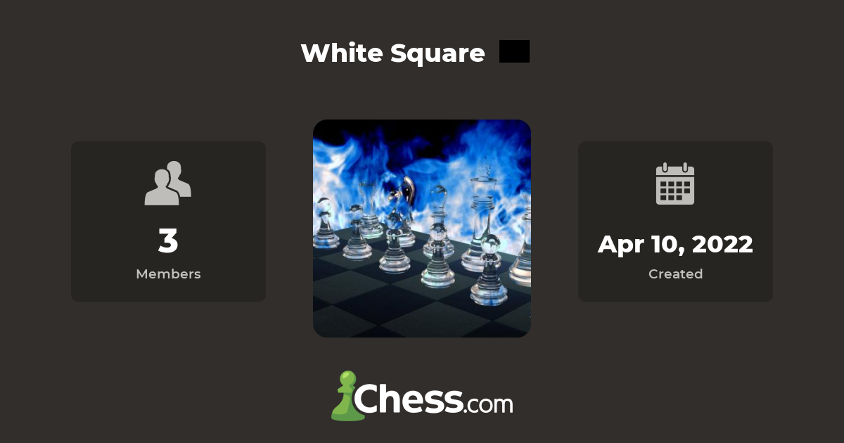 White Square - Chess Club - Chess.com
