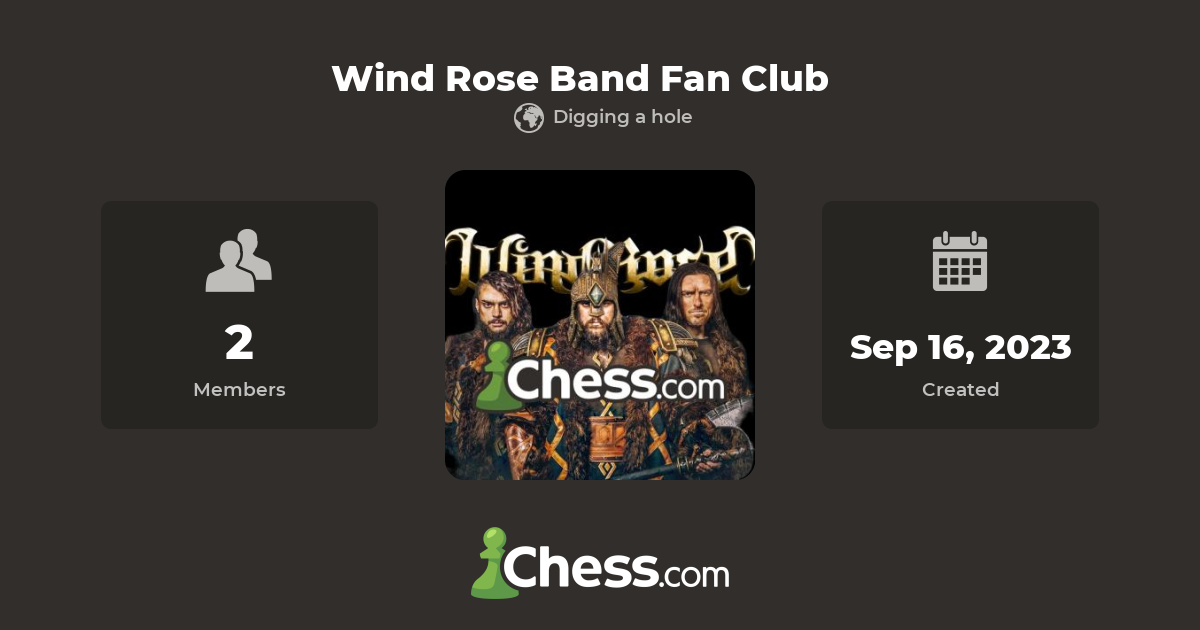 Wind Rose Band Fan Club - Chess Club - Chess.com