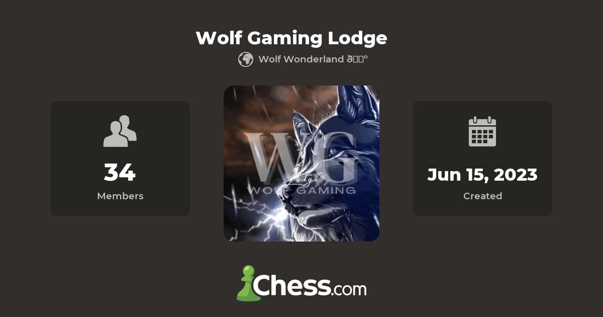 Wolf Gaming Lodge - Chess Club - Chess.com