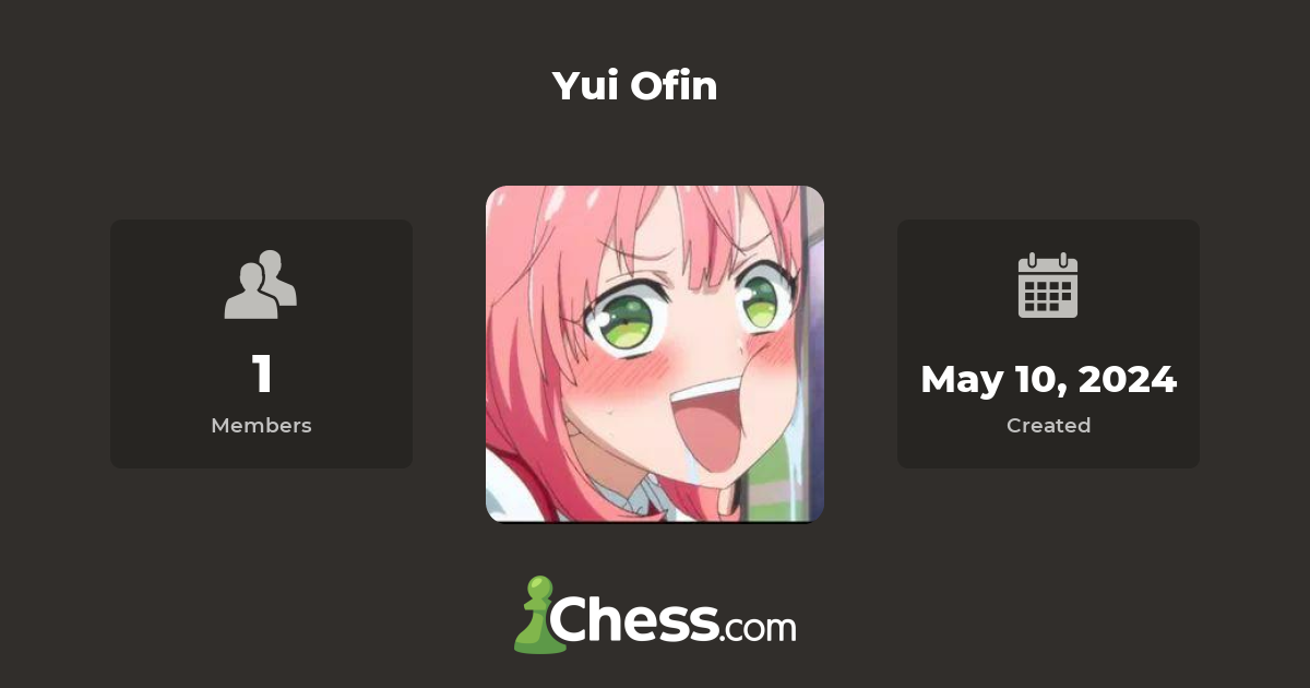 Yui Ofin - Chess Club - Chess.com