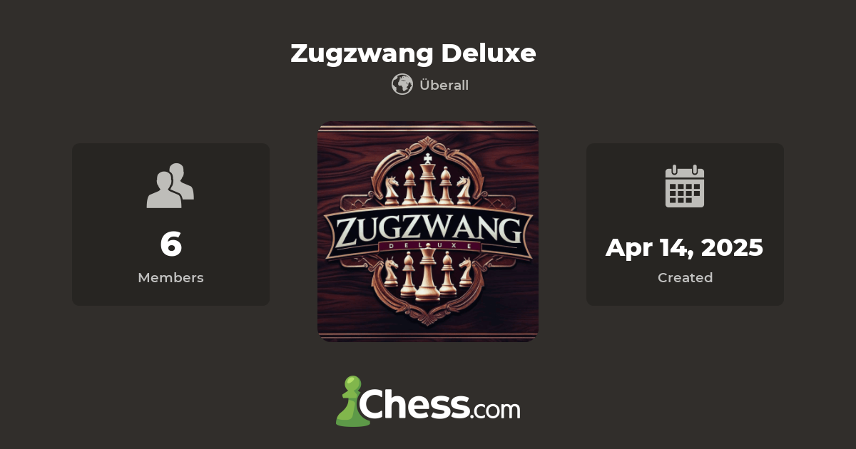 Zugzwang Deluxe - Chess Club - Chess.com