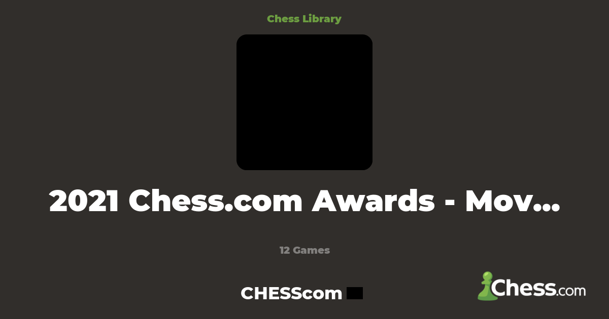 2021 Chess.com Awards - Move of the Year | Biblioteka - Chess.com