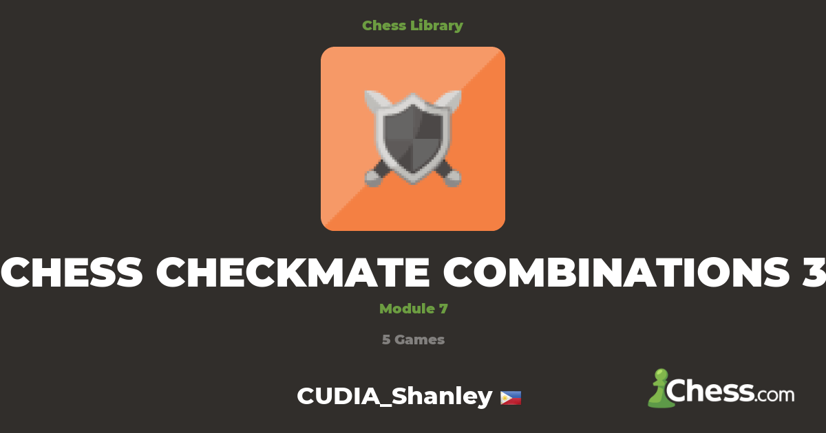 CHESS CHECKMATE COMBINATIONS 3 | Library - Chess.com CHESS CHECKMATE COMBINATIONS 3 | Library - Chess.com