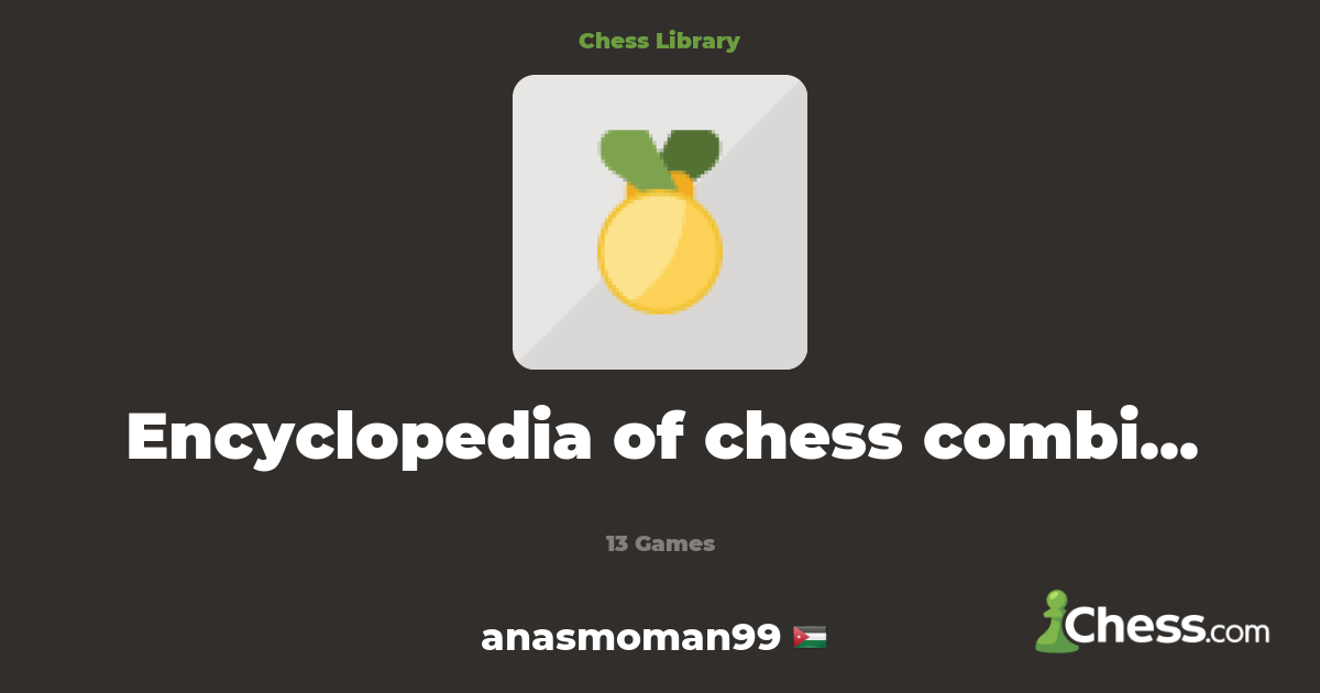Encyclopedia of chess combinations | Library - Chess.com Encyclopedia of chess combinations | Library - Chess.com