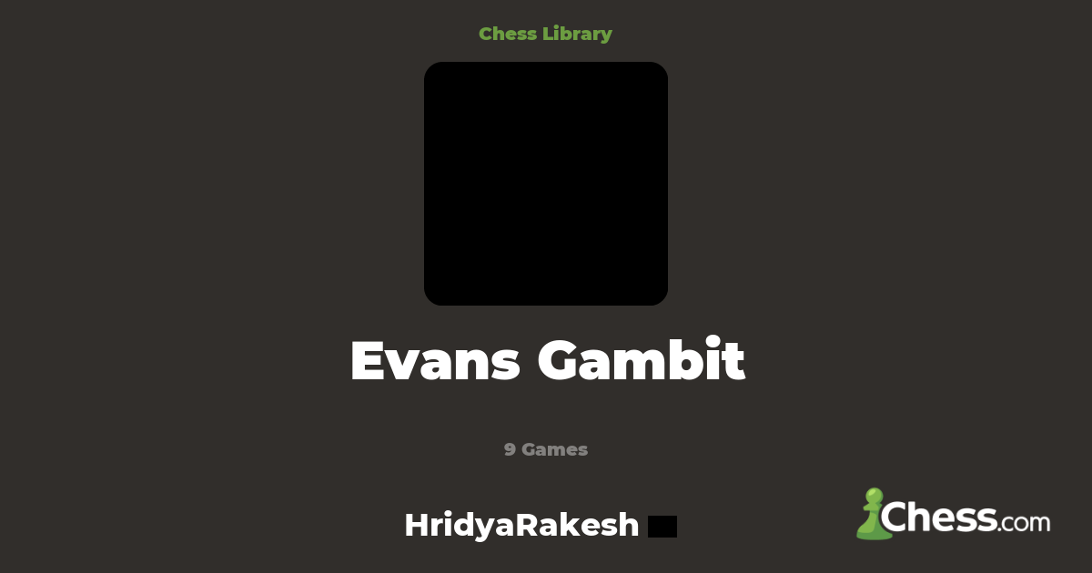 Evans Gambit | ライブラリ - Chess.com