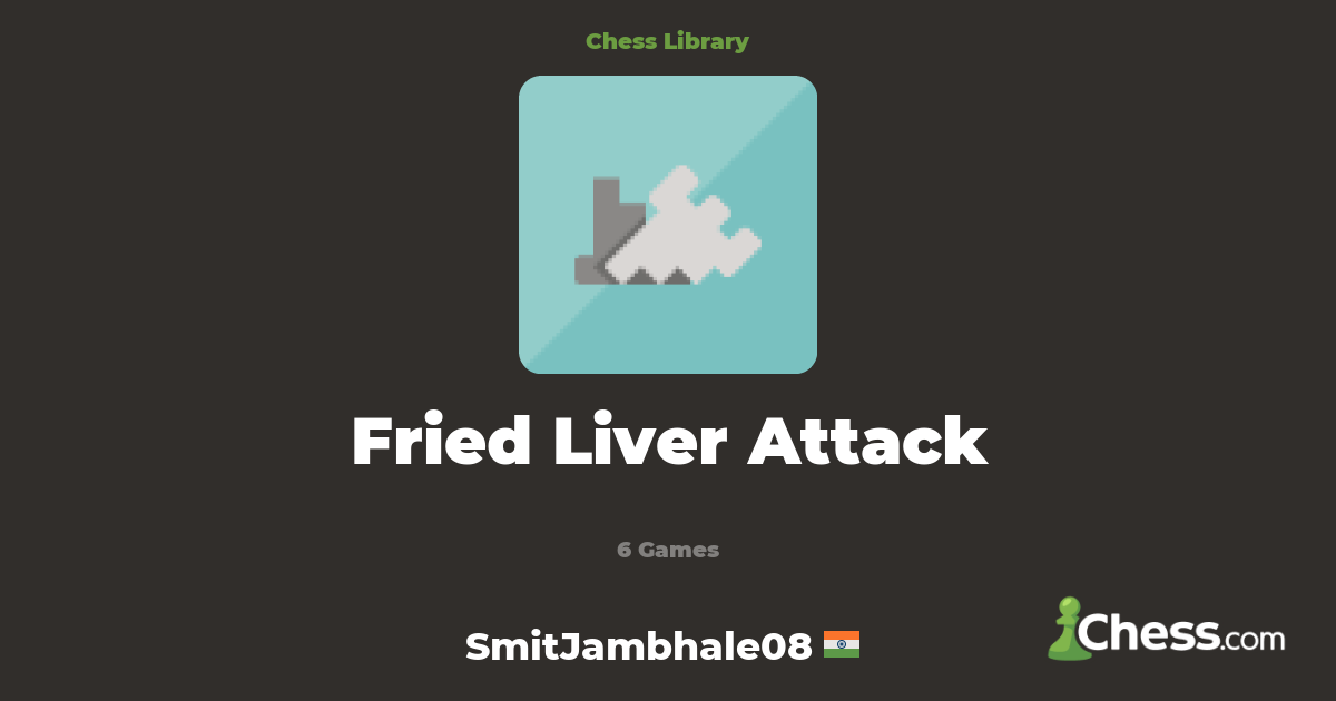 Fried Liver Attack | ספרייה - Chess.com