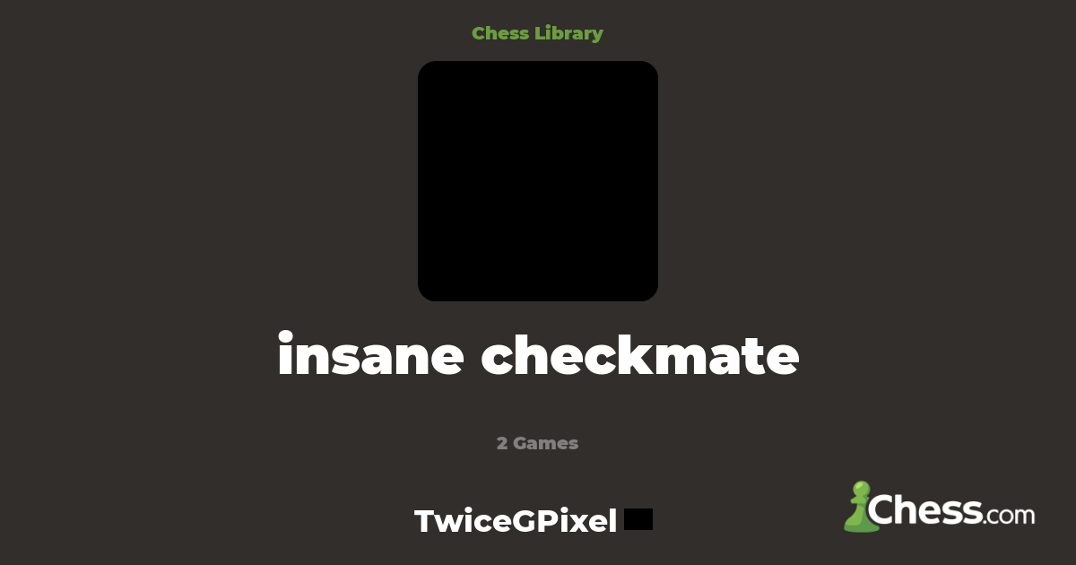insane checkmate | 라이브러리 - Chess.com