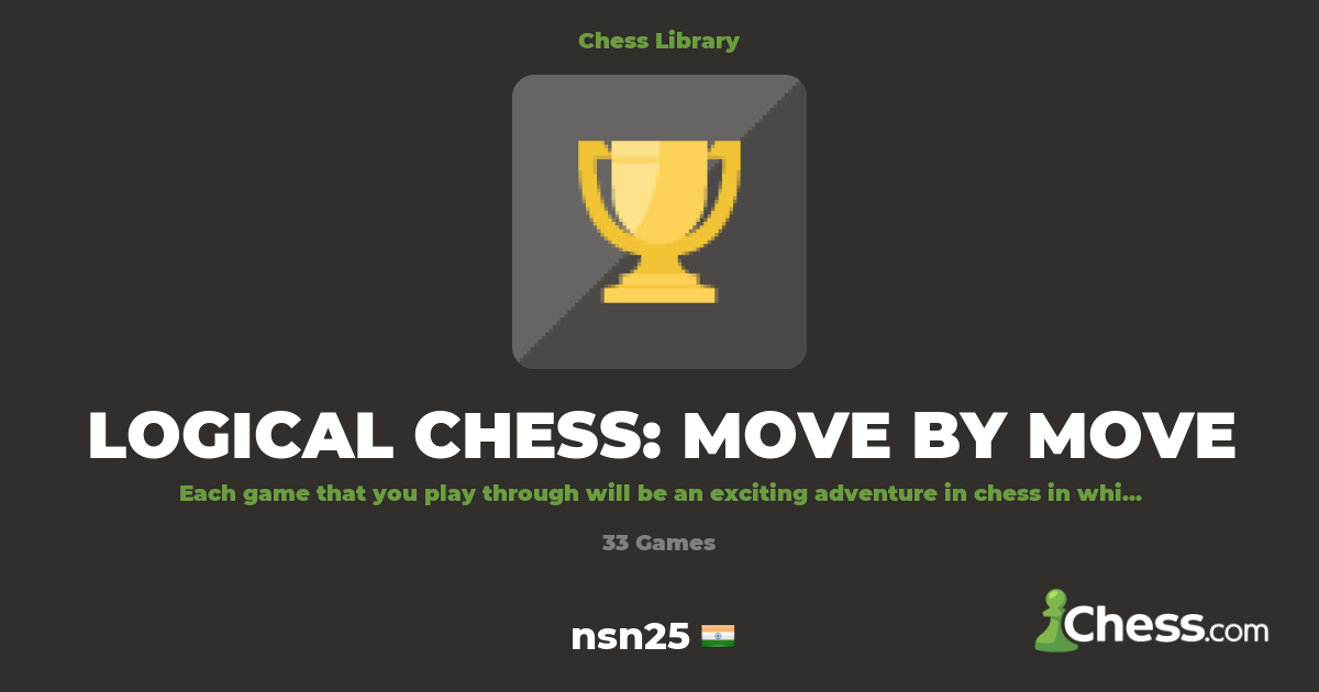 LOGICAL CHESS: MOVE BY MOVE | Library - Chess.com LOGICAL CHESS: MOVE BY MOVE | Library - Chess.com