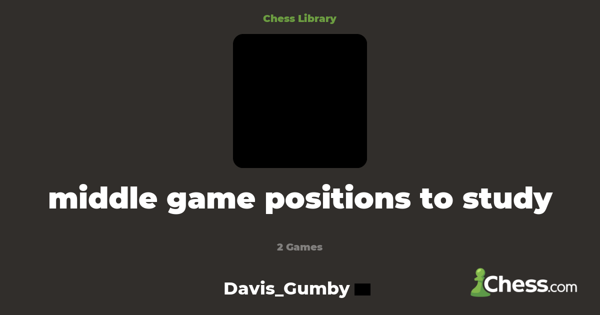 middle game positions to study | ספרייה - Chess.com