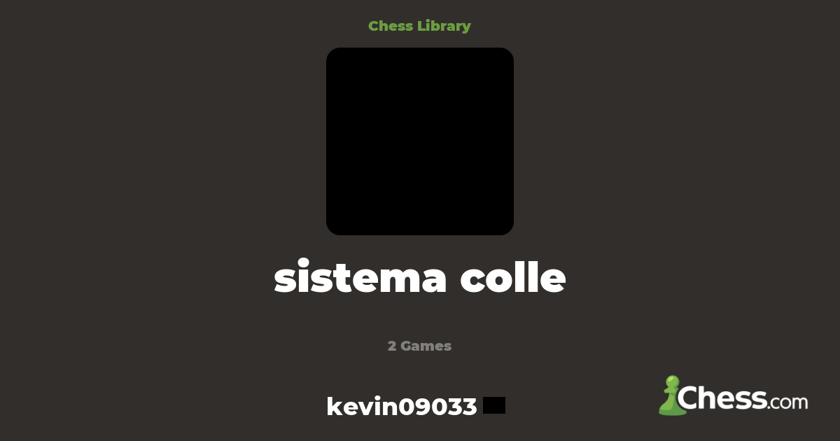sistema colle | 收藏库 - Chess.com