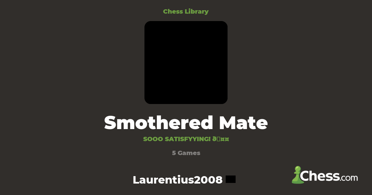Smothered Mate | 收藏庫 - Chess.com