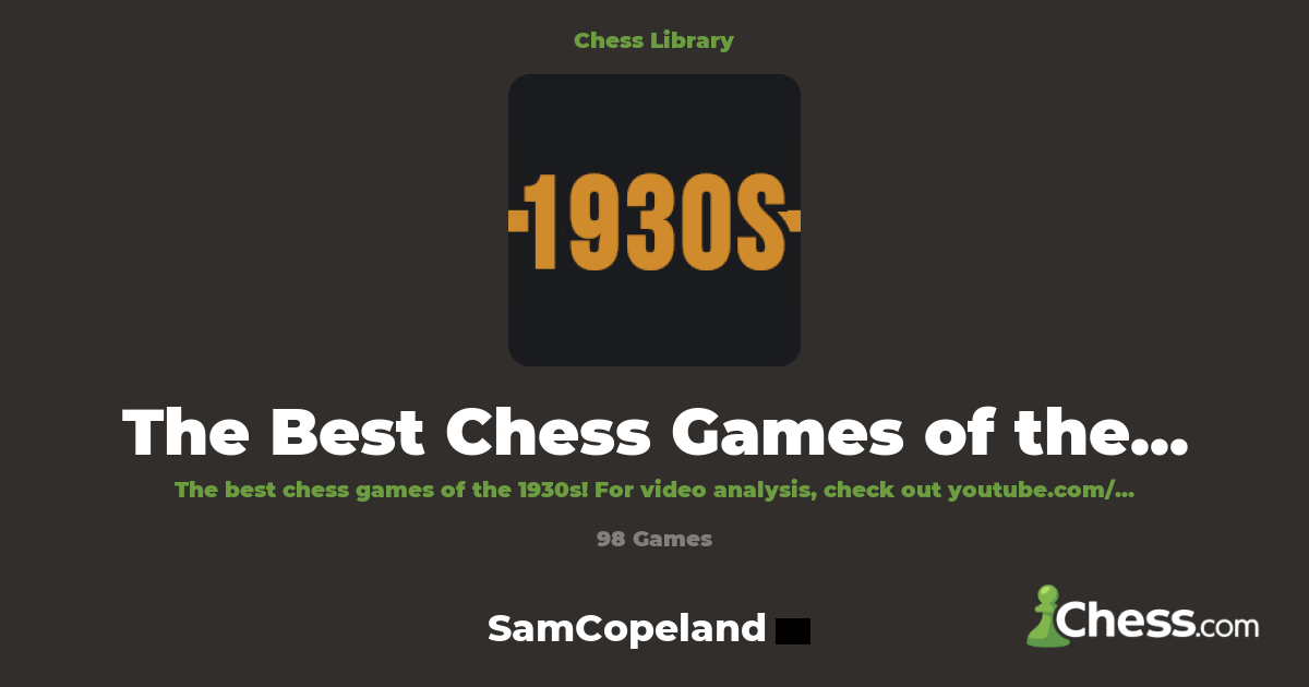 The Best Chess Games of the 1930s | Biblioteka - Chess.com