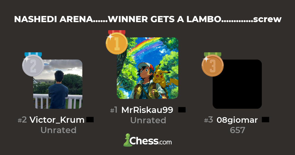 NASHEDI ARENA......WINNER GETS A LAMBO.............screw - Live Chess ...