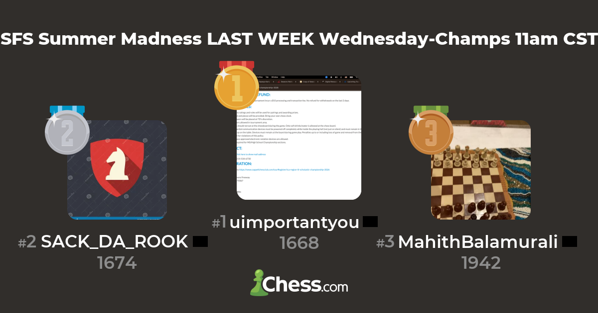 SFS Summer Madness LAST WEEK Wednesday-Champs 11am CST - Live Chess ...
